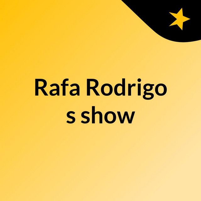Rafa Rodrigo's show | Podcast on Spotify