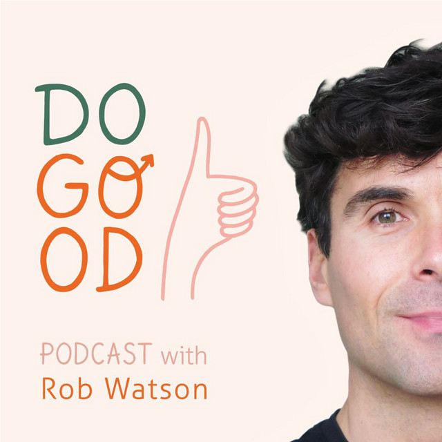 Do Good Podcast | Podcast on Spotify