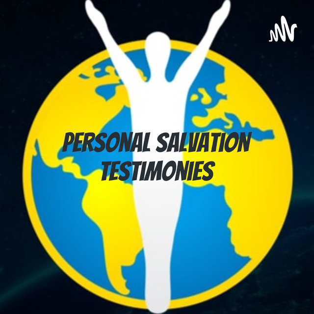 Personal Salvation Testimonies - How Jesus saved Me | Podcast on Spotify