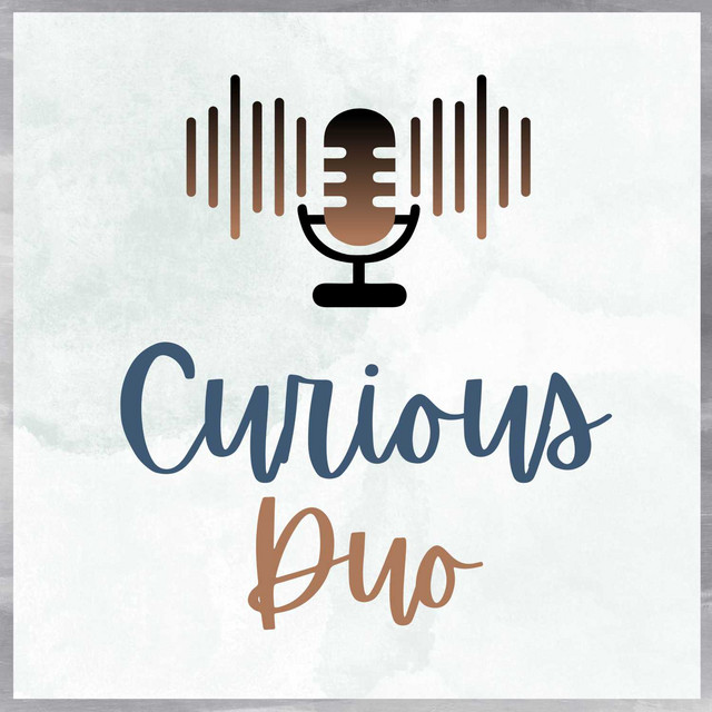 The Curious Duo Podcast | Podcast on Spotify