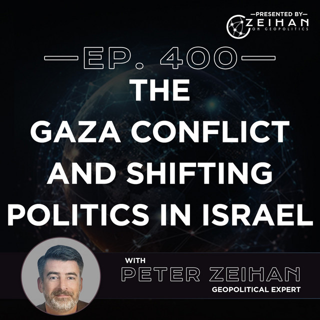 The Gaza Conflict and Shifting Politics in Israel || Peter Zeihan - The ...