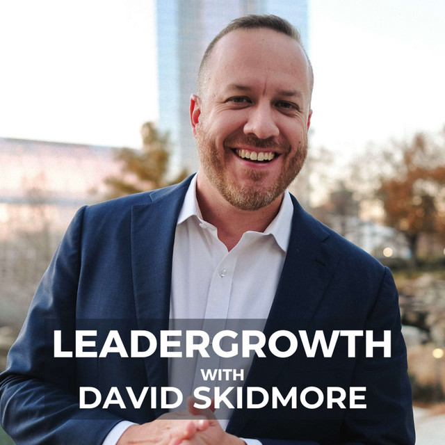 LeaderGrowth with David Skidmore | Podcast on Spotify