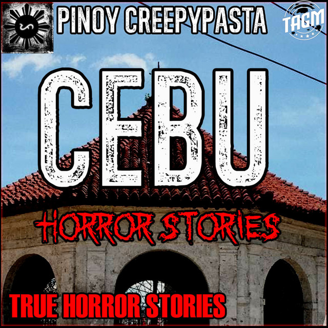CEBU HORROR STORIES - Pinoy Creepypasta | Podcast on Spotify