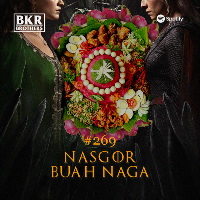 #269 Nasgor Buah Naga - BKR Brothers | Podcast on Spotify