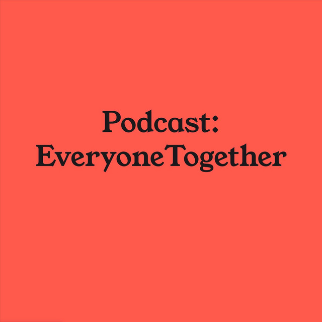 Podcast: Everyone Together | Podcast on Spotify