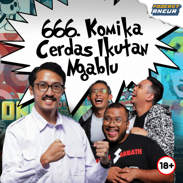 666. Komika Cerdas Ikutan Ngablu - PODCAST ANCUR | Podcast on Spotify