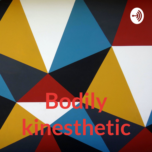 Bodily kinesthetic | Podcast on Spotify