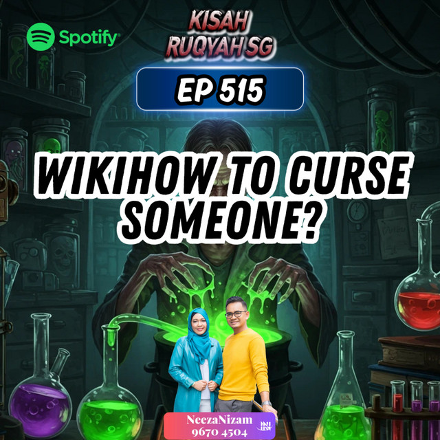 Ep 515: WikiHow To Curse Someone? - KISAH RUQYAH SG | Podcast on Spotify