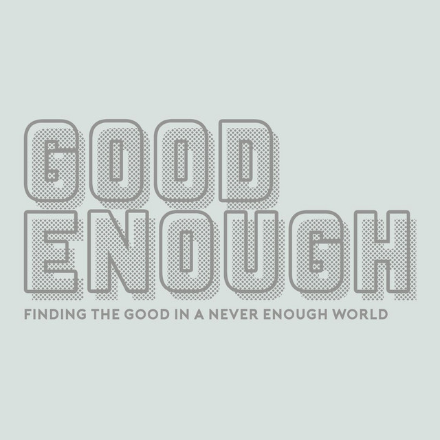 Good Enough | Podcast on Spotify