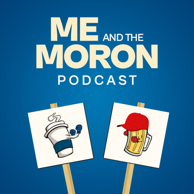 Me and the Moron | Podcast on Spotify