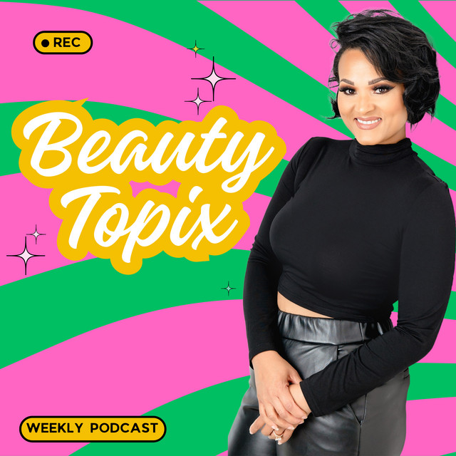 Beauty Topix | Podcast on Spotify