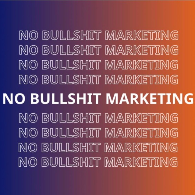 No Bullshit Marketing | Podcast on Spotify