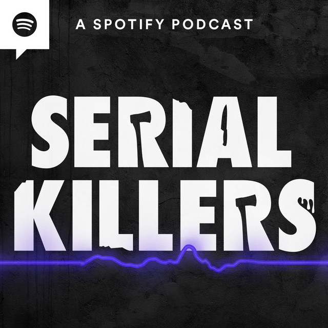 Serial Killers | Podcast on Spotify