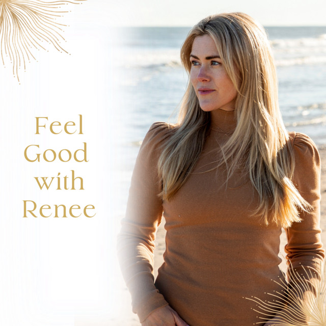 Feel Good with Renee | Podcast on Spotify