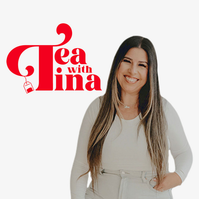 Tea with Tina Podcast | Podcast on Spotify