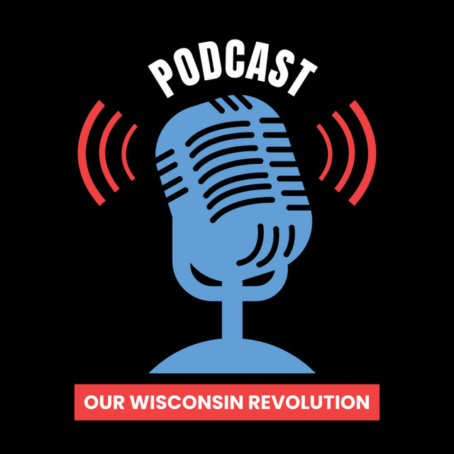 Our Wisconsin Revolution Podcast | Podcast on Spotify