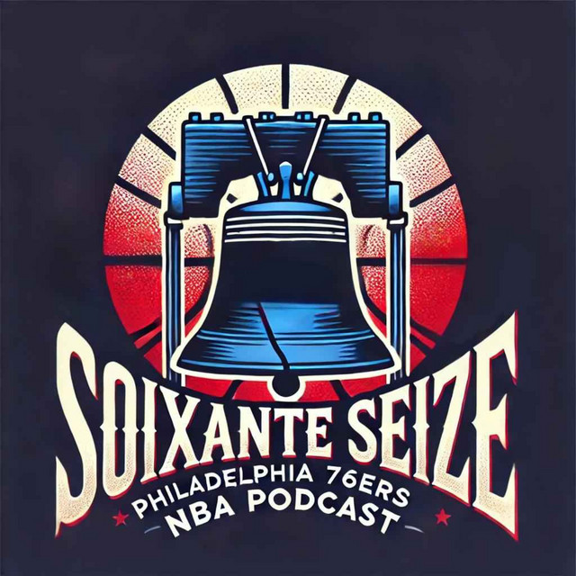 Soixante Seize - Philadelphia 76ers Podcast | Podcast on Spotify