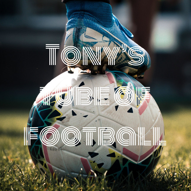 Tony's tube of football | Podcast on Spotify