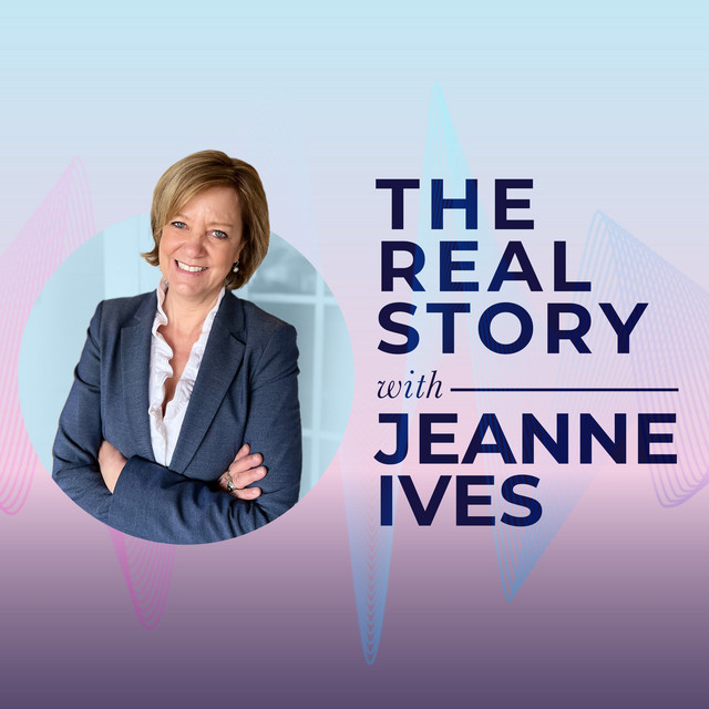The Real Story with Jeanne Ives | Podcast on Spotify