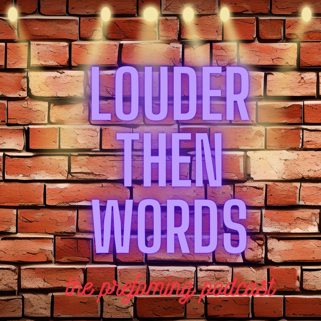 Louder Then Words - The Preforming Podcast | Podcast on Spotify
