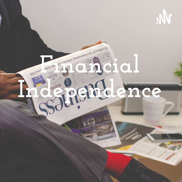 Financial Independence | Podcast on Spotify