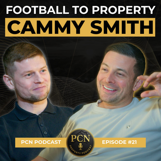 Property Investing After Football | Cammy Smith | PCN Podcast Ep21 ...
