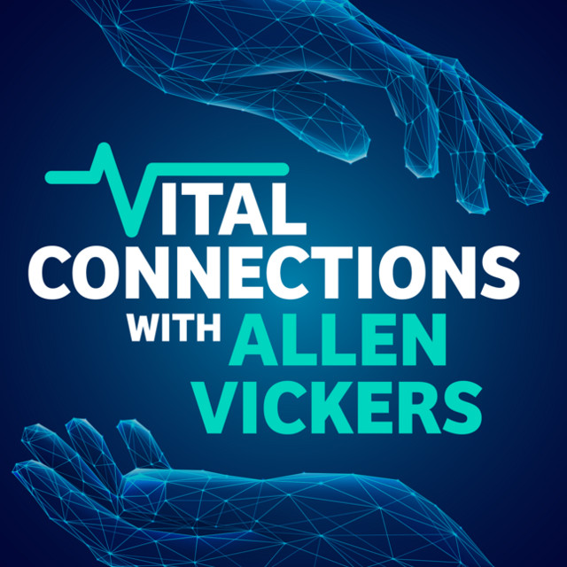 Vital Connections with Allen Vickers | Podcast on Spotify