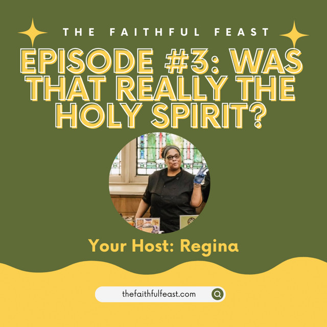 Episode #3: Was That Really the Holy Spirit? - The Faithful Feast ...