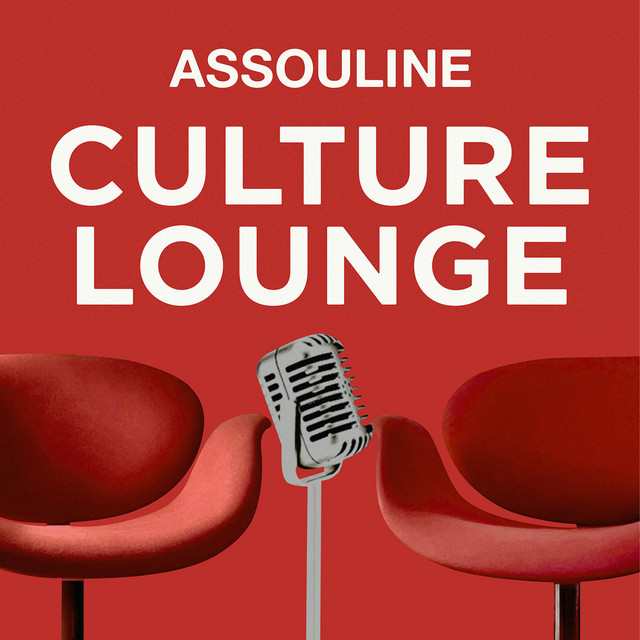 Culture Lounge by ASSOULINE | Podcast on Spotify