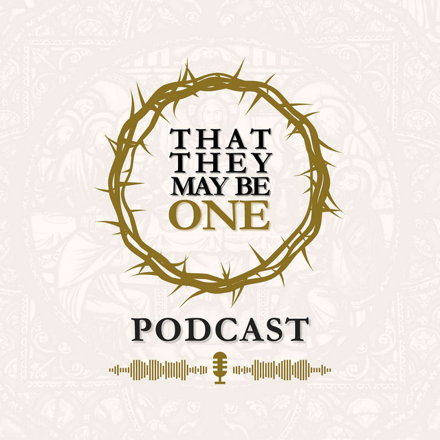 That They May Be One | Podcast on Spotify