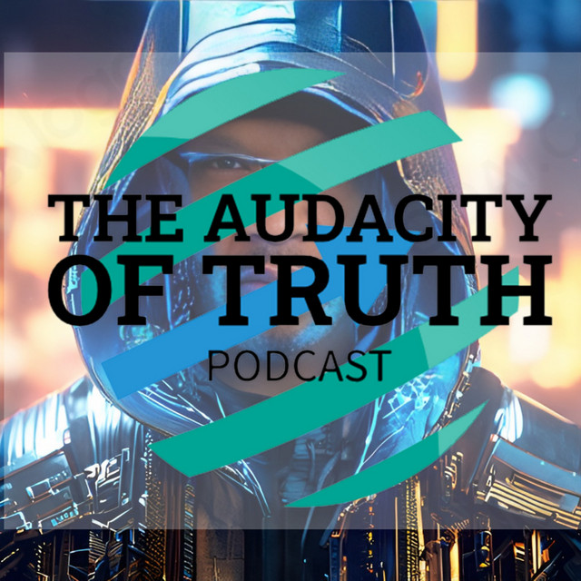 The Audacity of Truth | Podcast on Spotify