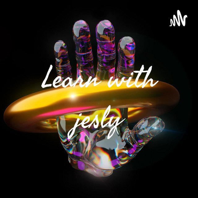 Learn with jesly | Podcast on Spotify