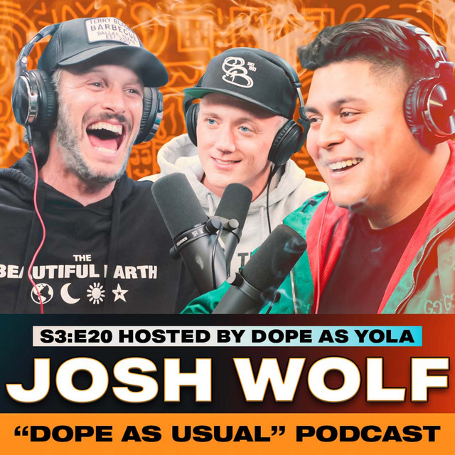 The HIGHEST I've Ever Been w/ Josh Wolf - "DOPE AS USUAL" Podcast ...