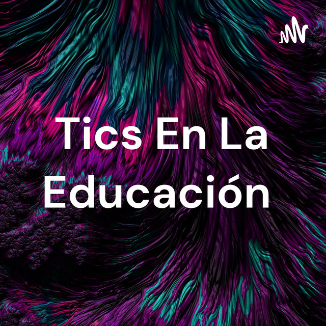 Tics En La Educación | Podcast on Spotify