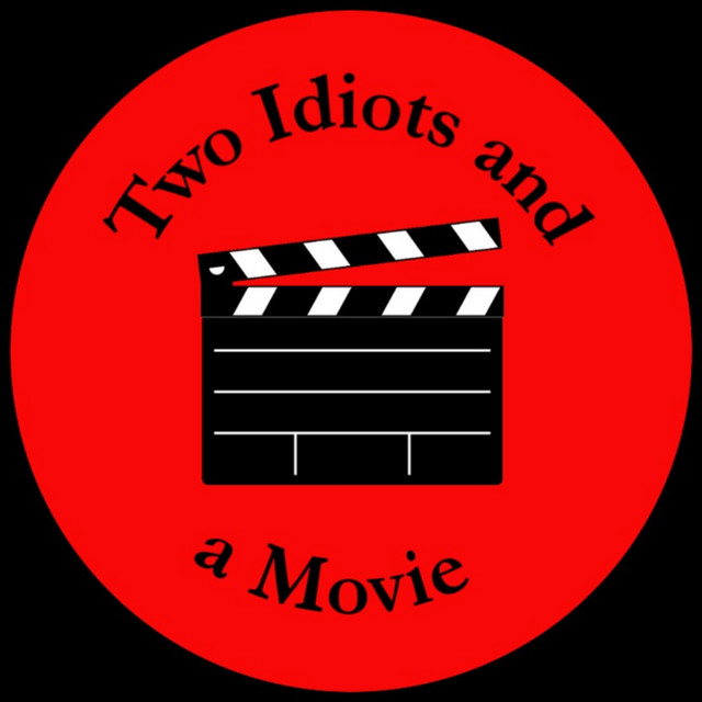 Two Idiots and a Movie | Podcast on Spotify