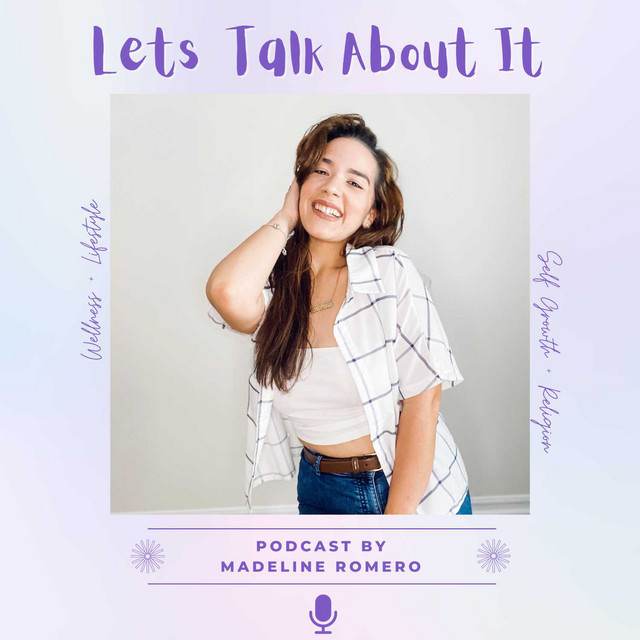 Let's Talk About It - A Podcast by Madeline | Podcast on Spotify