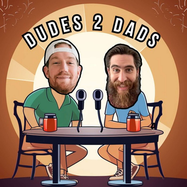 From Dudes 2 Dads | Podcast on Spotify