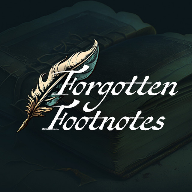 Forgotten Footnotes | Podcast on Spotify