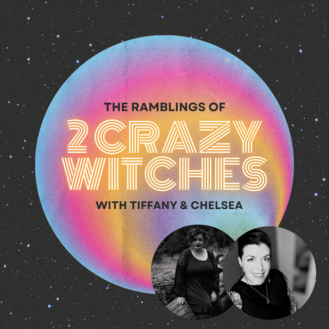 The Ramblings of Two Crazy Witches | Podcast on Spotify