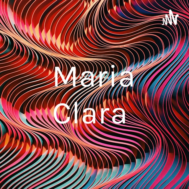Maria Clara | Podcast on Spotify