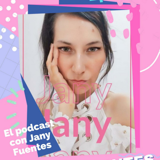 El Podcast con Jany Fuentes | Podcast on Spotify