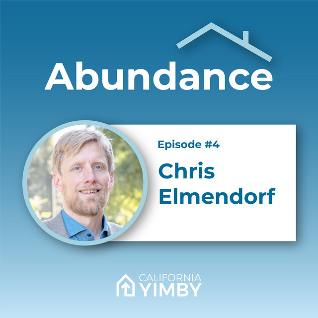 #4 - Chris Elmendorf on the Builder's Remedy - Abundance - A California ...