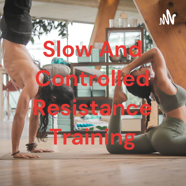 Slow And Controlled Resistance Training | Podcast on Spotify