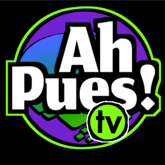 Ah Pues Tv | Podcast on Spotify