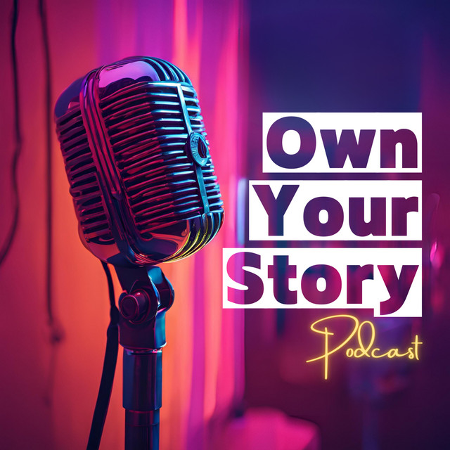 Own Your Story Podcast | Podcast on Spotify