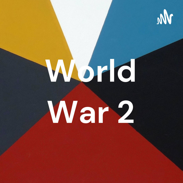 World War 2 | Podcast on Spotify