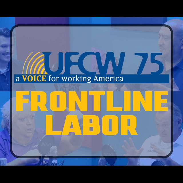 UFCW 75: Frontline Labor | Podcast on Spotify