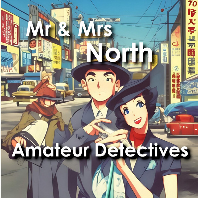 Mr and Mrs North - Amateur Detective Stories | Podcast on Spotify