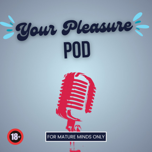 Your Pleasure Pod | Podcast on Spotify