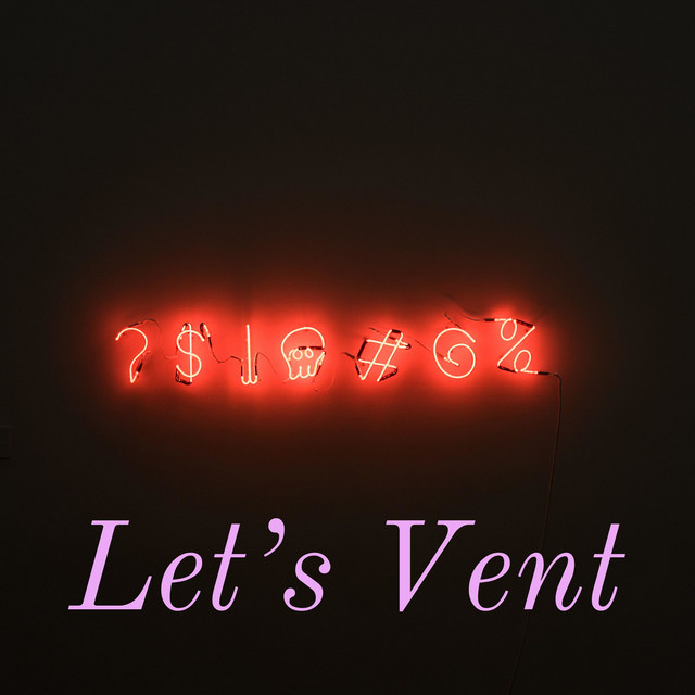 Let's Vent | Podcast on Spotify